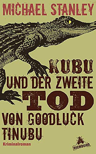 Michael Stanley: Kubu und der zweite Tod von Goodluck Tinubu ...