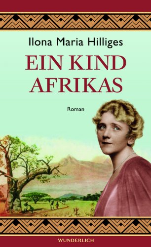 Ilona Maria Hilliges: Ein Kind Afrikas - Literaturportal AfrikaRoman