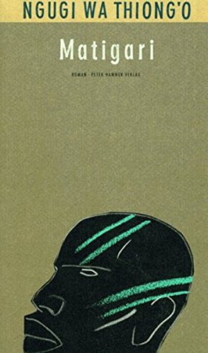 Ngugi wa Thiong'o: Matigari - Literaturportal AfrikaRoman