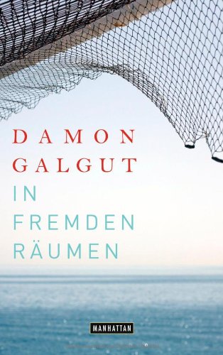 Damon Galgut: In fremden Räumen - Literaturportal AfrikaRoman