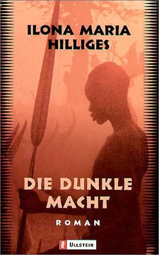 Ilona Maria Hilliges: Die dunkle Macht - Literaturportal AfrikaRoman